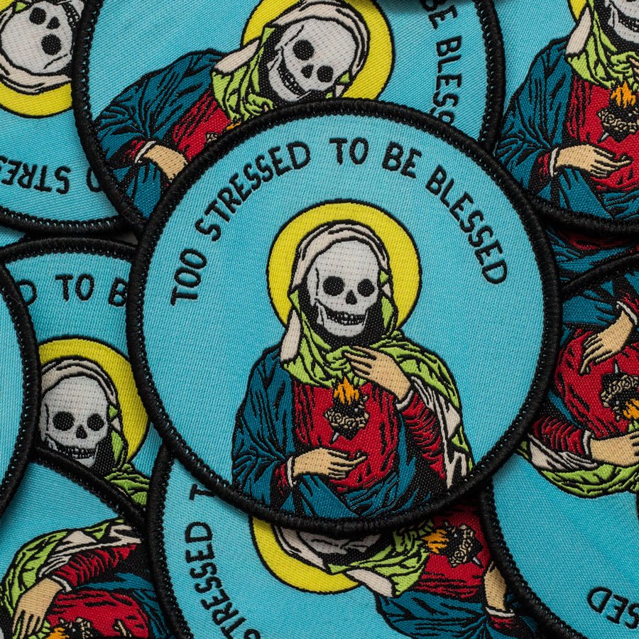 Too Stressed To Be Blessed Patch – Pretty Bad Co.